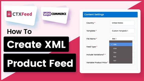 How To Create An Xml Product Feed For Woocommerce Using Product Feed Generator Ctx Feed