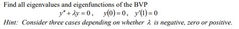 solved find all eigenvalues and eigenfunctions of the bvp