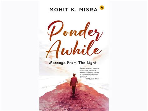 poet mohit k misra launched his poetry book ponder awhile message