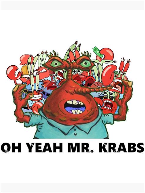Oh Yeah Mr Krabs Poster For Sale By Yansbley600 Redbubble