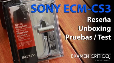 Sony Ecm Cs3 Unboxing Review Test Examen Crítico Youtube