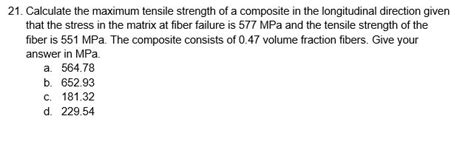 Solved 21 Calculate The Maximum Tensile Strength Of A Chegg Com