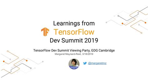 Learnings From Tensorflow Dev Summit 2019 Gdg Cambridge Speaker Deck