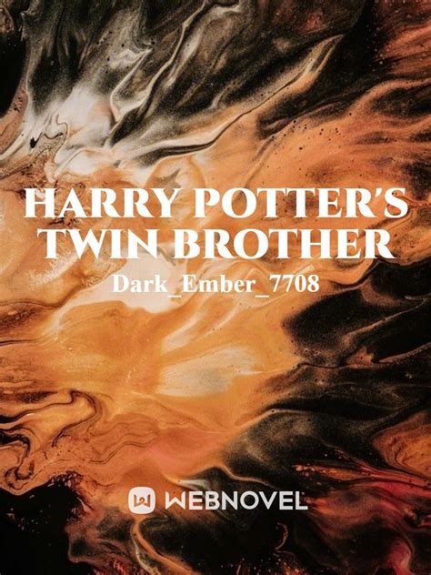 Read Harry Potters Twin Brother Darkember7708 Webnovel