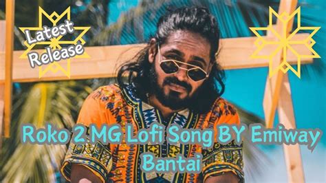 Roko 2mg Lofi Song By Emiway Bantai Latest Release Drafted By Music