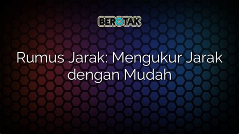 √ Rumus Jarak Mengukur Jarak Dengan Mudah