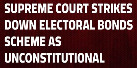 Sc Strikes Down Electoral Bonds Scheme As Unconstitutional Current