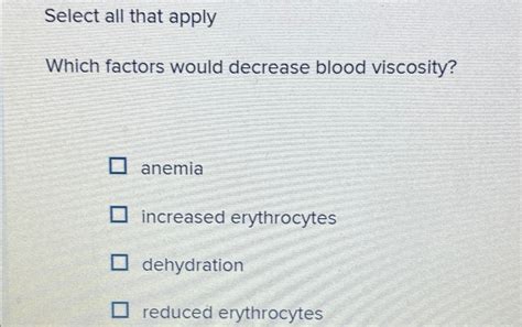 Solved Select All That Applywhich Factors Would Decrease