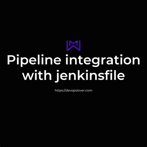 Pipeline Integration With Jenkinsfile Devopslover