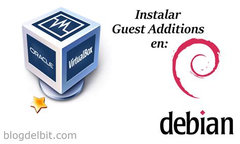 Instalar Guest Additions En Debian Blog Del Bit