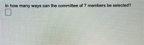 Solved How Many Different Committees Can Be Formed From