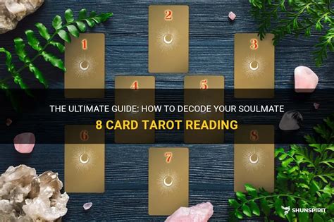The Ultimate Guide How To Decode Your Soulmate 8 Card Tarot Reading