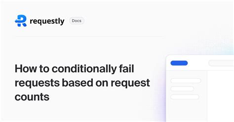 How To Conditionally Fail Requests Based On Request Counts