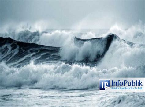 InfoPublik BMKG Waspadai Gelombang Tinggi Hingga 4 Meter Di Laut