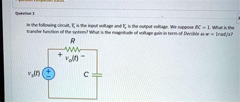 Question In The Following Circuit Vs Is The Input Voltage And Vo Is The Output Voltage We