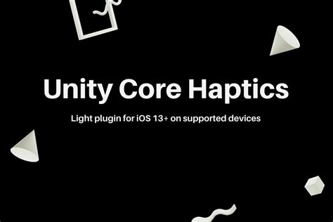 Core Haptics Plugin For Ios 13 기능 통합 Unity Asset Store