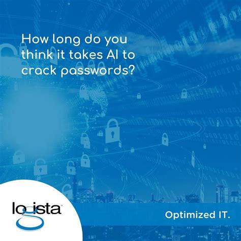 Logista Solutions On Linkedin How Long Do You Think It Takes Ai To Crack Passwords A New Ai