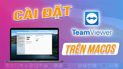Teamviewer Trên Macbook Hướng Dẫn Toàn Diện Từ Cài Đặt Đến Sử Dụng Hiệu Quả
