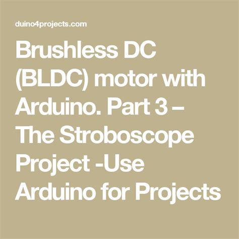 Brushless Dc Bldc Motor With Arduino Part The Stroboscope Project Use Arduino For