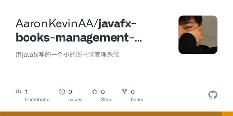 Github Aaronkevinaa Javafx Books Management System 用javafx写的一个小的图书馆管理系统