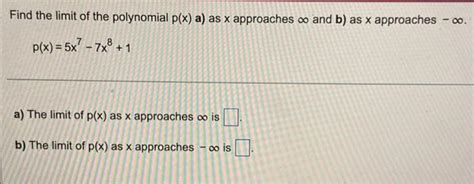 Solved Find The Limit Of The Polynomial Px A As X
