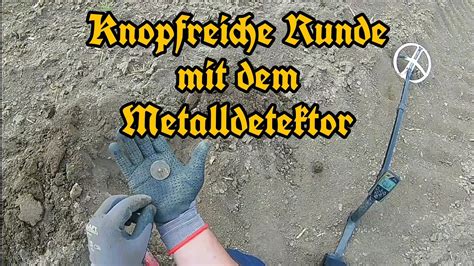 Knopfreiche Runde Auf Schatzsuche Mit Dem Metalldetektor YouTube