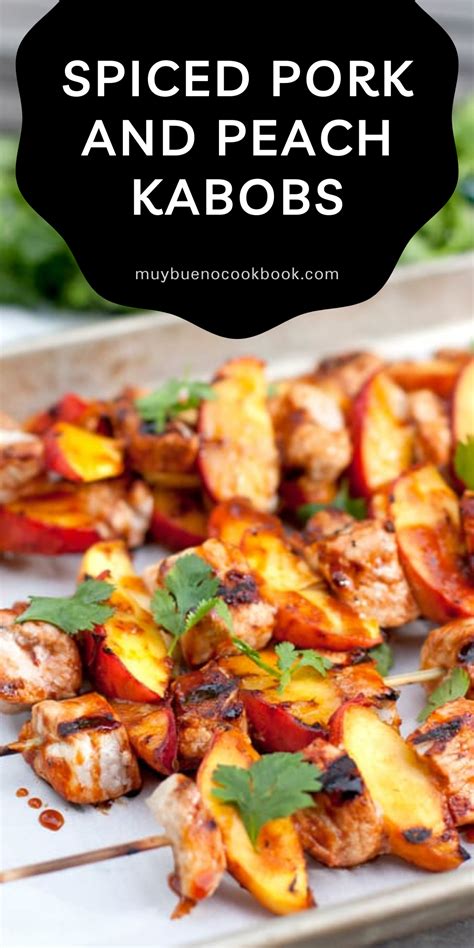 Spiced Pork And Peach Kabobs Artofit