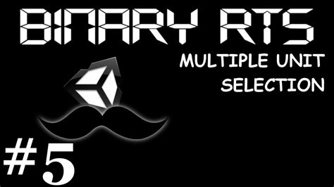 5 Unity Rts Binary Multiple Unit Selection Youtube