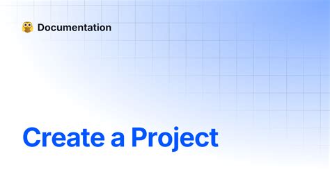 Create A Project Documentation