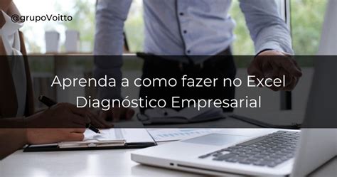 O que é Diagnóstico Empresarial Veja como fazer no Excel