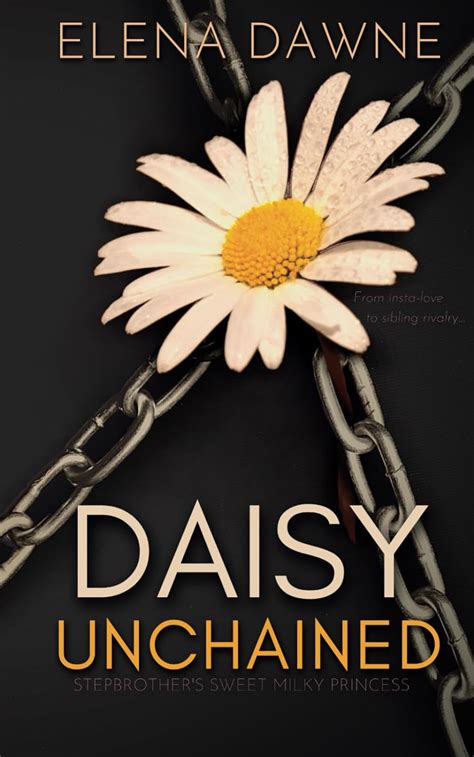 Daisy Unchained Stepbrother S Sweet Milky Princess Filthy Rich Kinky Dawne Elena