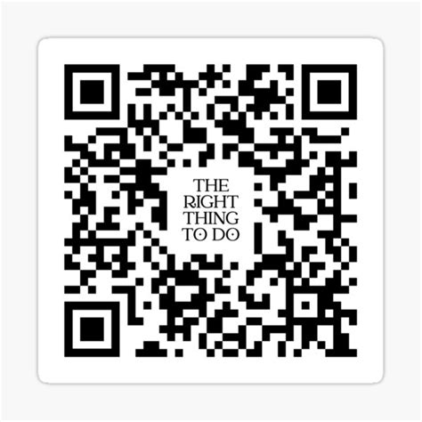 The Right Thing To Do QR Code Sticker For Sale By FandomPlanet Redbubble