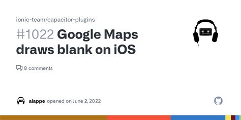 Google Maps Draws Blank On Ios Issue Ionic Team Capacitor Plugins Github