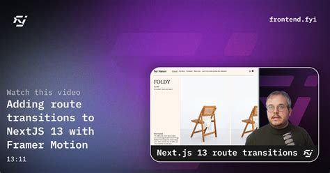 Adding Route Transitions To Nextjs 13 With Framer Motion Frontend Fyi