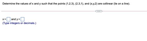 Solved Determine The Values Of X And Y Such That The Points Chegg