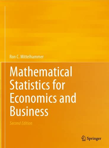 Solutions For Mathematical Statistics For Economics And Business 2nd By Mittelhammer Ron Book