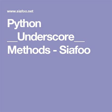 Python Underscore Methods Siafoo Basic Computer Programming