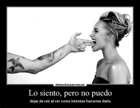 Lo Siento Pero No Puedo Desmotivaciones