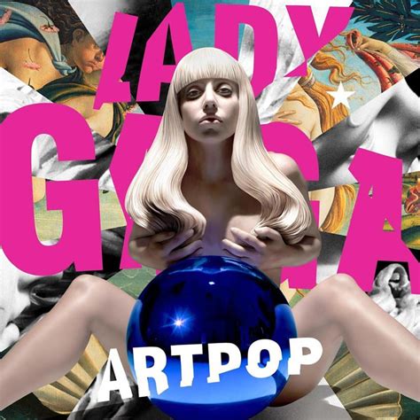Artpop How Lady Gaga Set Off An Atom Bomb Of Energy