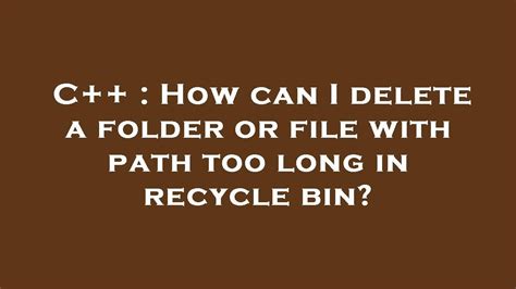 C How Can I Delete A Folder Or File With Path Too Long In Recycle Bin Youtube