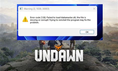 Undawn Error 126 Comment Corriger Le Code D Erreur Tdatamaster Dll Breakflip