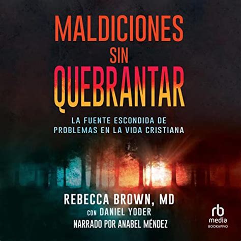 Maldiciones Sin Quebrantar [unbroken Curses] La Fuente Escondida De Problemas En La