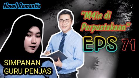Novel Romantis M4 N Di Perpustakaan Episode Simpanan Guru Penjas