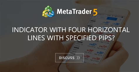 Indicator With Four Horizontal Lines With Specified Pips Horizontal