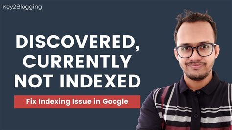 How To Fix Indexing Problems In Google Discovered Currently Not
