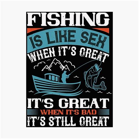 Angeln Ist Wie Sex Wenn Es Gut Und Gut Ist Fotodruck Von Ngothaovinh