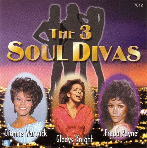 Gladys Knight Dionne Warwick Freda Payne The 3 Soul Divas Cd