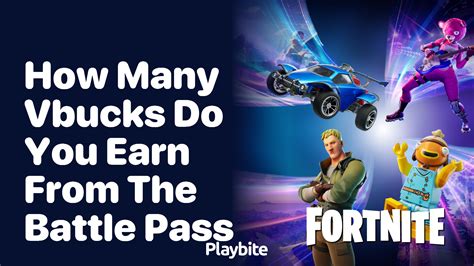 How Many V Bucks Do You Earn From The Fortnite Battle Pass Playbite