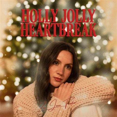 Zoe Jean Fowler Holly Jolly Heartbreak Lyrics Genius Lyrics