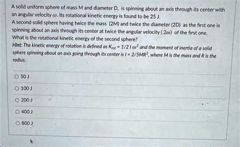 solved a solid uniform sphere of mass m and diameter d is spinning
